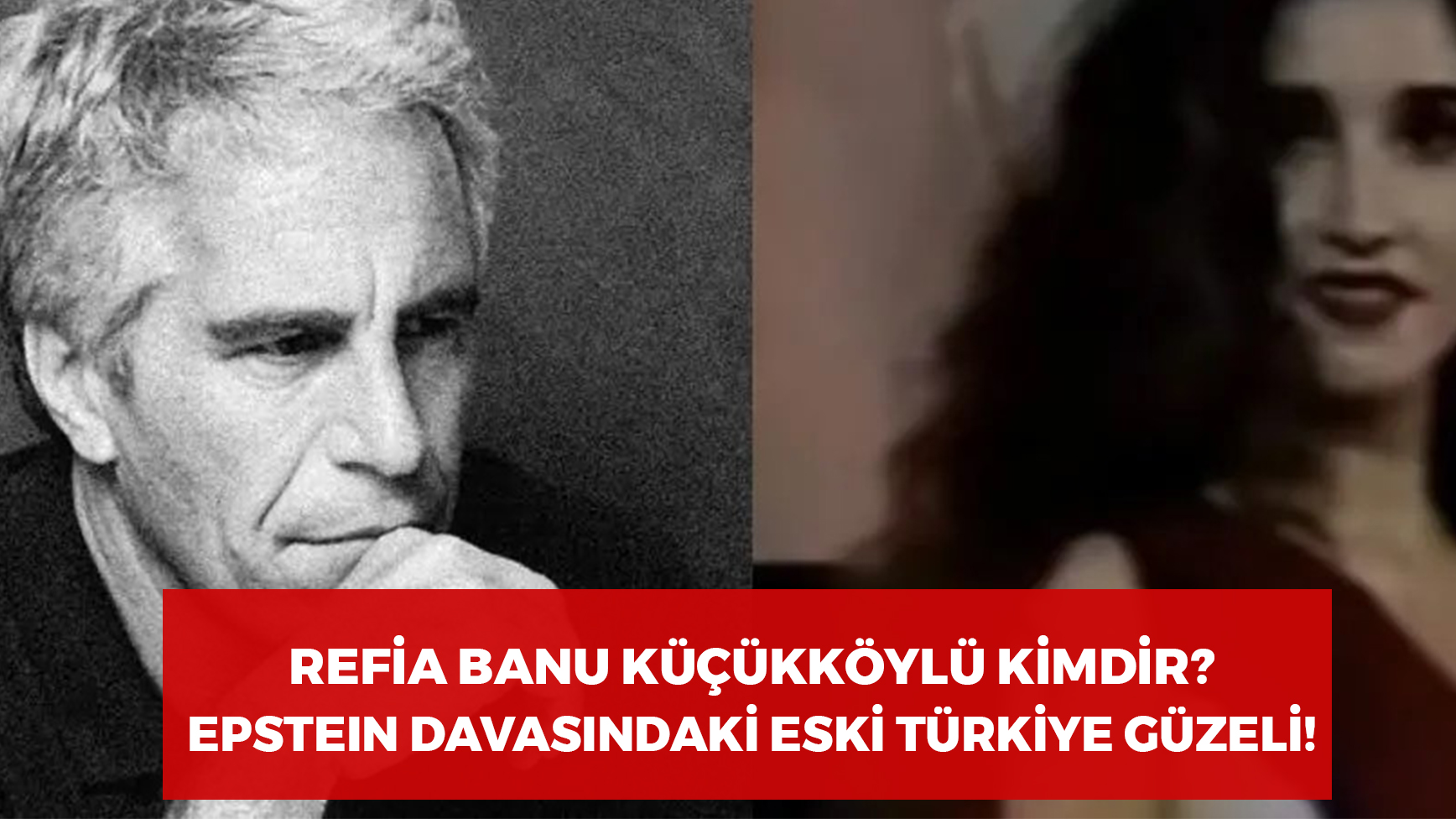 Refia Banu Küçükköylü Kimdir? Epstein Davasında Eski Türkiye Güzeli de ...