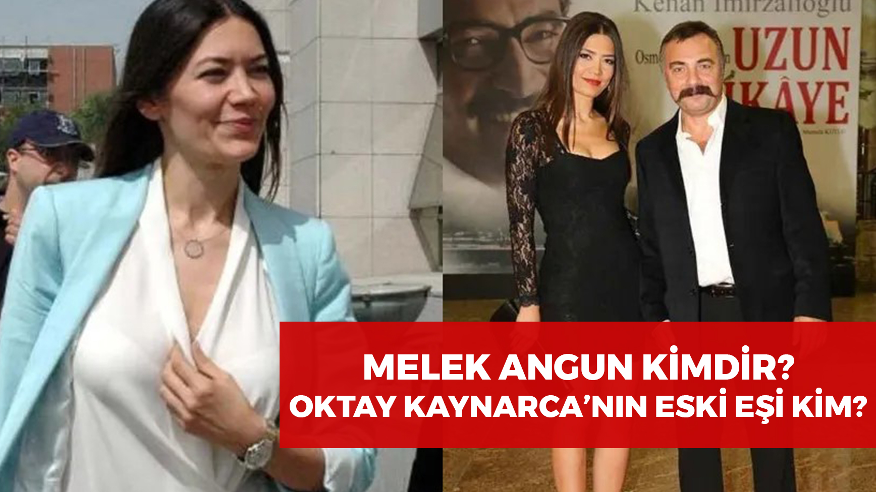 Melek Angun Kimdir? Oktay Kaynarca'nın Eski Eşi Kim? Kaç Yaşında ...