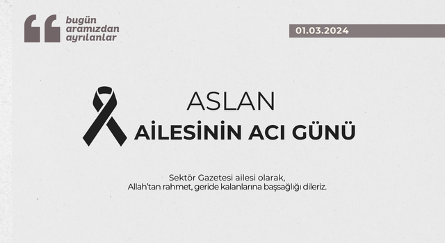 Aslan ailesinin acı günü - Sektör Gazetesi - Manisa'nın En Büyük Gazetesi