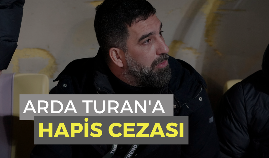 Arda Turan'a hapis cezası - Sektör Gazetesi - Manisa'nın En Büyük Gazetesi
