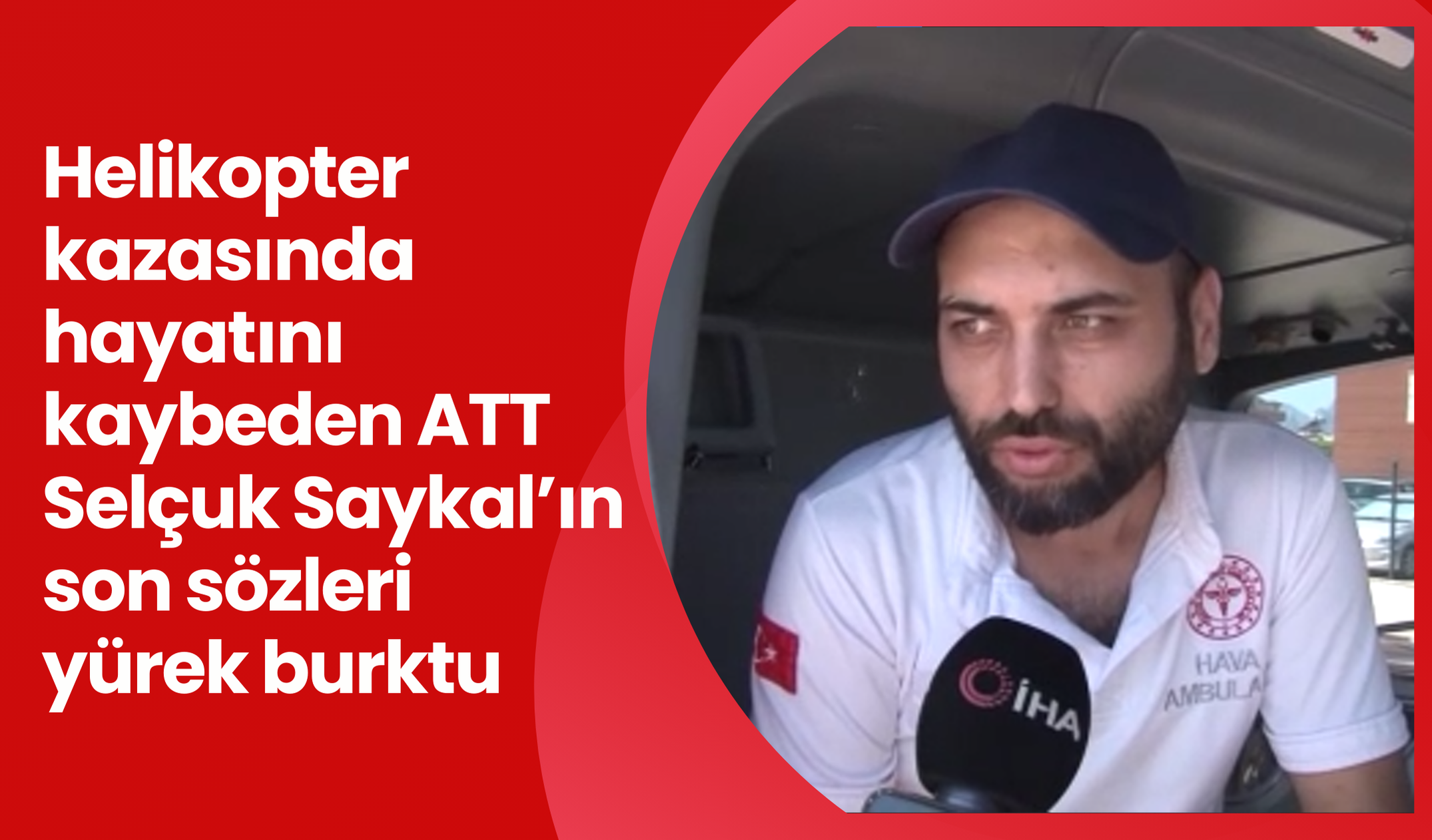 Helikopter kazasında hayatını kaybeden ATT Selçuk Saykal’ın son ...