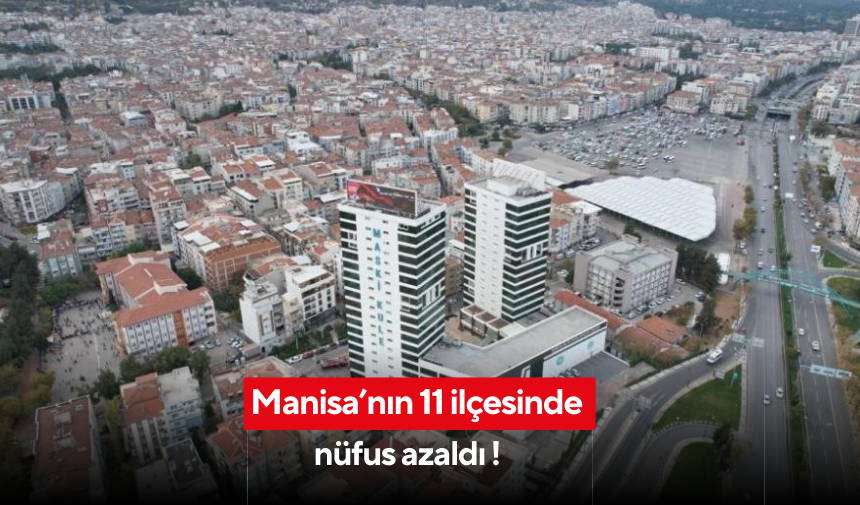 İşte Manisa’da nüfusu artan ve azalan ilçeler - Sektör Gazetesi ...